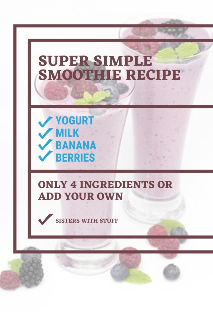 Super Simple Smoothie Recipe - Sisters with Stuff