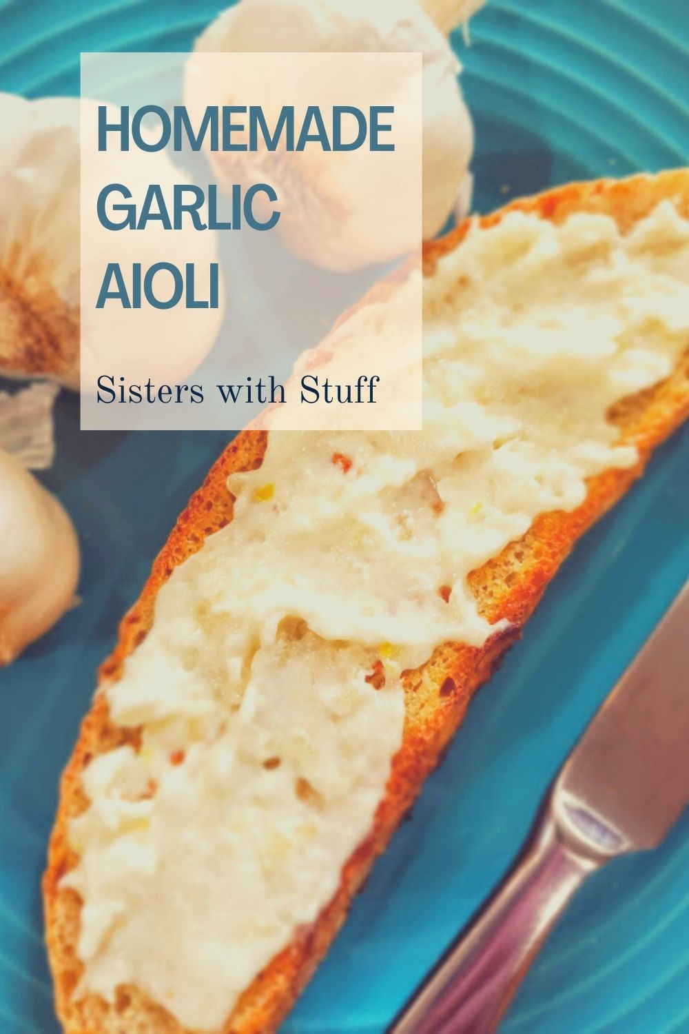 Homemade Garlic Aioli - Sisters with Stuff